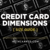 What Are Standard Credit Card Dimensions – Size Guide & More